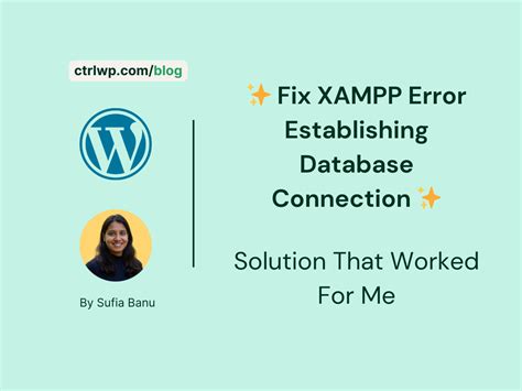 How I Fixed The Error Establishing Database Connection In Xampp — Ctrlwp