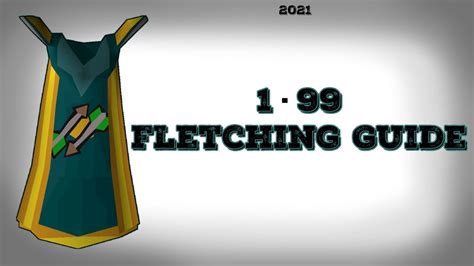 Osrs Fastest 1 99 Fletching Guide P2p Youtube