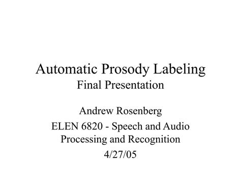 Ppt Automatic Prosody Labeling Final Presentation Powerpoint Presentation Id3746566