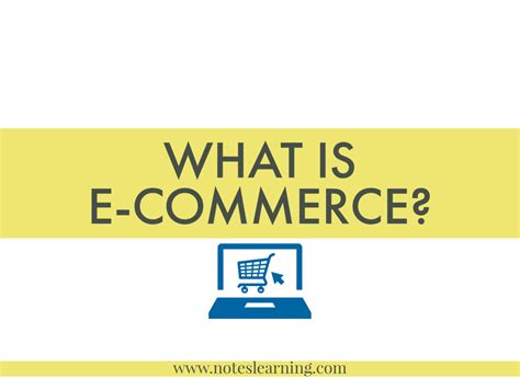 What Is E Commerce Introduction Types And Importance Notes Learning
