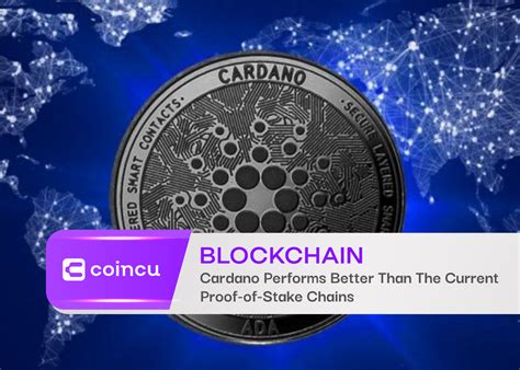Cardano Performs Better Than The Current Proof Of Stake Chains