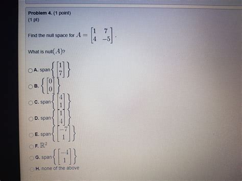 Solved Problem 4 1 Point 1 Pt 1 Find The Null Space Chegg Com