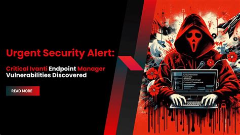 Urgent Security Alert Critical Ivanti Endpoint Manager Vulnerabilities