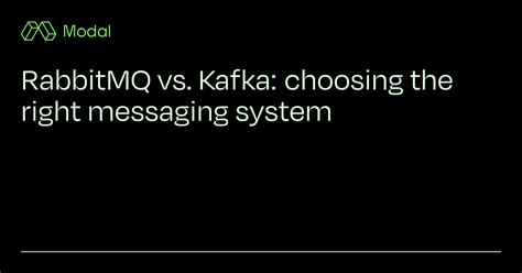 Rabbitmq Vs Kafka Choosing The Right Messaging System Modal Blog