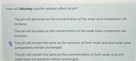 solved how will diluting a buffer solution affect its