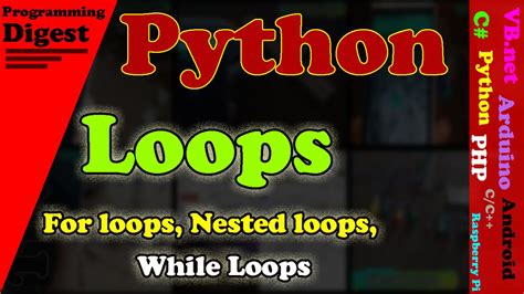 Python Loops For Loops Nested Loops While Loop Programming Digest
