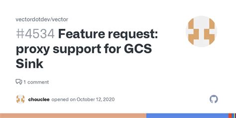 Feature Request Proxy Support For Gcs Sink Issue Vectordotdev Vector Github
