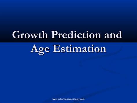 Growth Predication And Age Estimation Ppt
