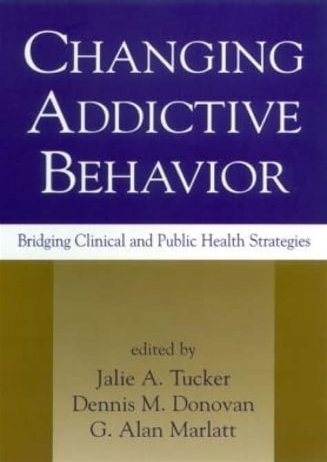 Pdf Ebook Changing Addictive Behavior Bridging Clinical And Public Health Strategies Changing