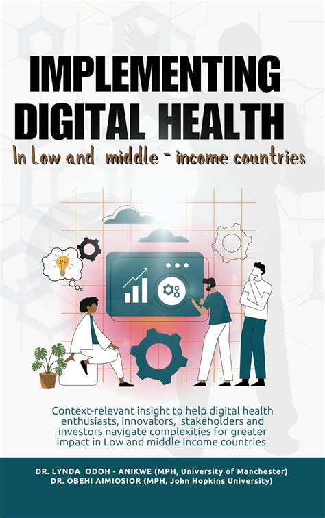 Amazon.com: IMPLEMENTING DIGITAL HEALTH IN LMICs: Context relevant insight to help digital ...