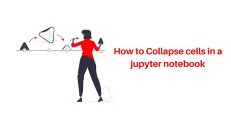 How To Collapse Cells In A Jupyter Notebook Buggy Programmer