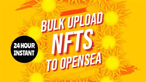 Bulk Upload Nfts To Opensea For You By Ainftspro Fiverr