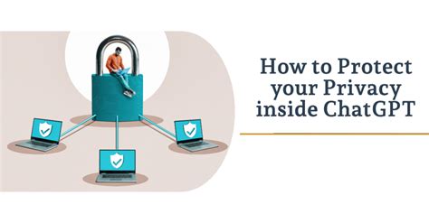 How To Protect Your Privacy When Using Chatgpt Tilburg Ai
