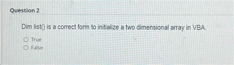 Solved Question 2dim List ﻿is A Correct Form To Initialize