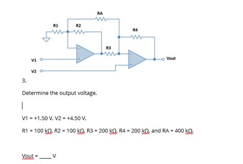 Solved RA R1 R2 R4 R3 Vio Vout V2 3 Determine The Output Chegg Com