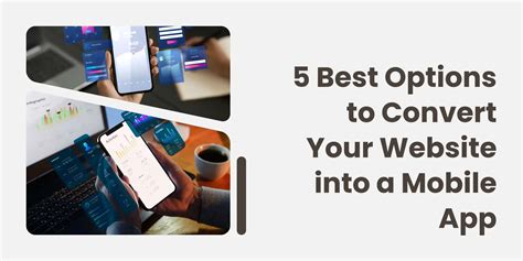 converting website to mobile app 5 best options