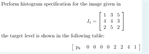 solved perform histogram specification for the image given