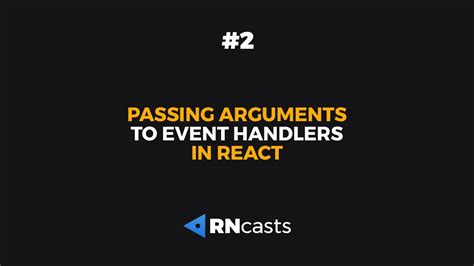passing arguments to event handlers in react rncasts 2 youtube