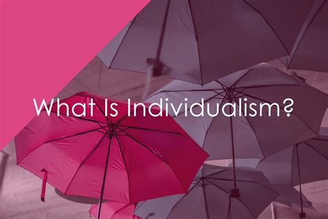 What Is Individualism Become An Individual
