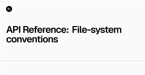 Api Reference File System Conventions Nextjs Api Reference File System Conventions Nextjs