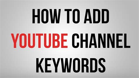 How To Add YouTube Channel Keywords YouTube