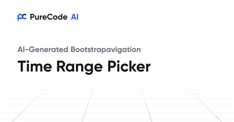 Build Great Bootstrapavigation Time Range Picker Components Faster