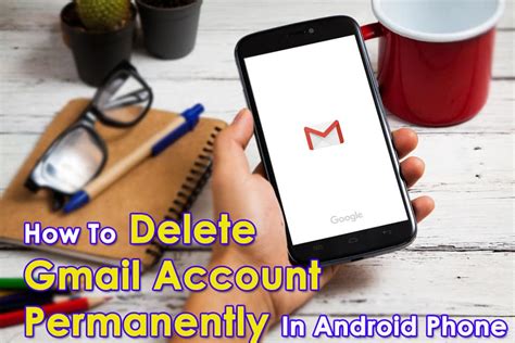 Ways How To Delete Gmail Account Permanently On Android