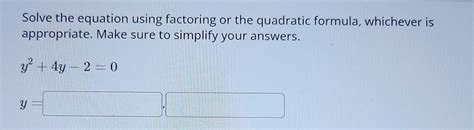 Solved Solve The Equation Using Factoring Or The Quadratic Chegg