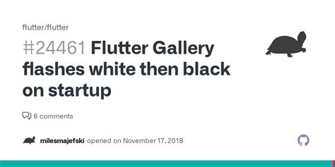 Flutter Gallery Flashes White Then Black On Startup Issue Flutter Flutter GitHub