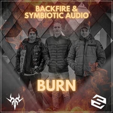 Stream Backfire & Symbiotic Audio - Burn by Symbiotic Audio | Listen online for free on SoundCloud