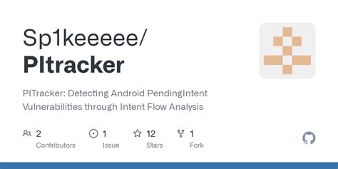 GitHub Sp Keeeee PItracker PITracker Detecting Android PendingIntent Vulnerabilities Through