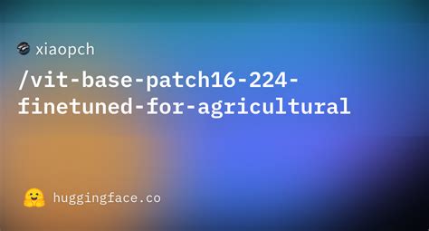 Xiaopch Vit Base Patch16 224 Finetuned For Agricultural · Hugging Face