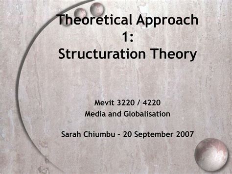 Giddens Structuration Theory Summary What Is Structuration Theory