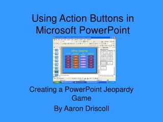 PPT Using Action Buttons In Microsoft PowerPoint PowerPoint Presentation ID