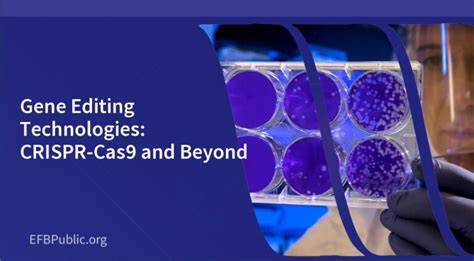 Gene Editing Technologies Crispr Cas9 And Beyond