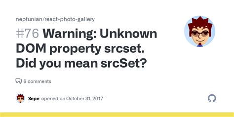 Warning Unknown DOM Property Srcset Did You Mean SrcSet Issue Neptunian React Photo