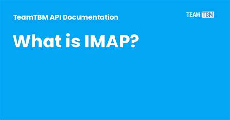 What Is Imap Teamtbm Api Documentation