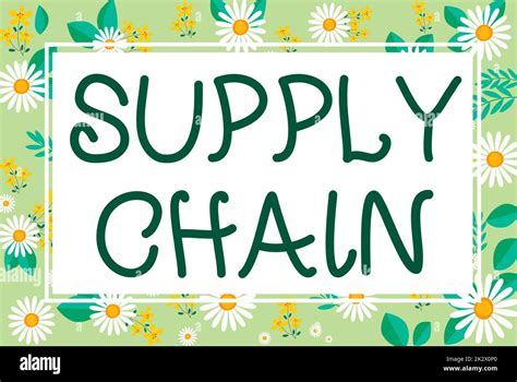 Text Sign Showing Supply Chain Business Idea System Of Organization And Processes From Supplier
