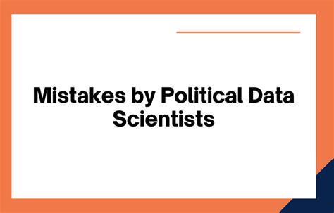 The Most Common Mistakes Made By Political Data Scientists
