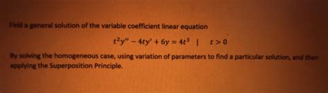 Solved Find A General Solution Of The Variable Coefficient Chegg Com