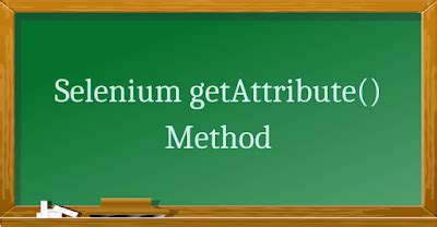 Selenium Get Attribute To Get Value Of Attribute Software Testing