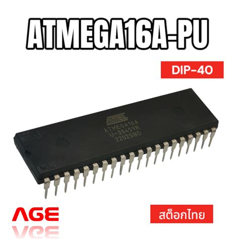Atmega16a Pu Dip 40 8 Bit Microcontroller With 16k Bytes In System Agebkk จำหน่ายและนำเข้า
