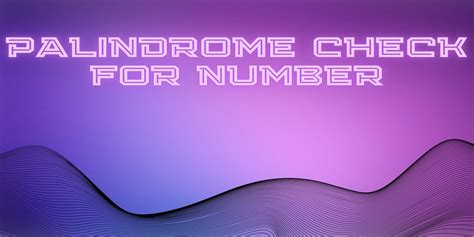 1 Check For Palindrome Number Dev Community