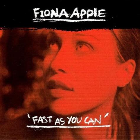 Fiona Apple Fast As You Can Single Lyrics And Tracklist Genius