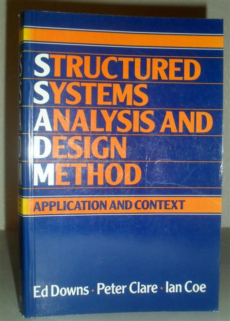 Structured Systems Analysis And Design Method By Ed Downs Peter Clare Ian Coe Near Fine Soft