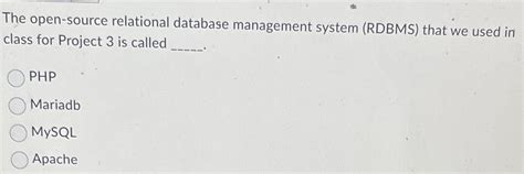 Solved The Open Source Relational Database Management System