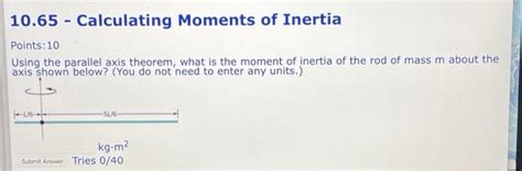 Solved Using The Parallel Axis Theorem What Is The Moment Chegg