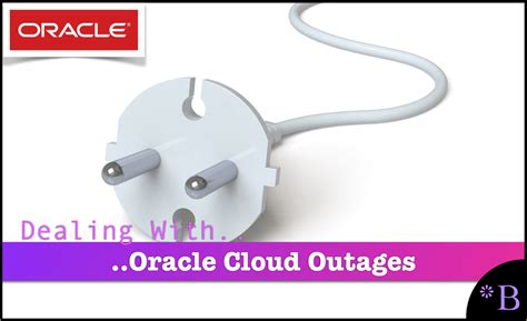 How Common Are Oracle Cloud Outages And Who Cares Brightwork Research And Analysis