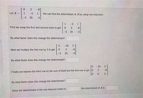 solved let a ⎣⎡01−52−525−61−3⎦⎤ we can find the determinant