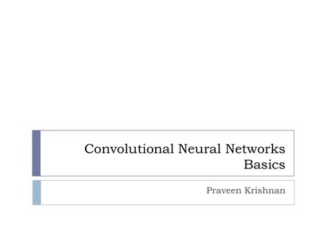 Ppt Convolutional Neural Networks Basics Praveen Krishnan Overview Powerpoint Presentation